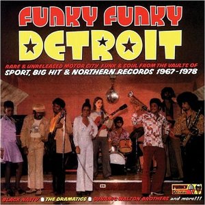 FUNKY FUNKY DETROIT: RARE AND UNRELEASED MOTOR CITY FUNK AND SOUL FROM ...