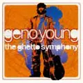 GHETTO SYMPHONY / ゲットー・シンフォニー/GENO YOUNG/ジーノ・ヤング｜SOUL/BLUES/GOSPEL｜ディスク ...