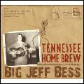 TENNESSEE HOME BREW/BIG JEFF BESS｜OLD ROCK｜ディスクユニオン･オンラインショップ｜diskunion.net
