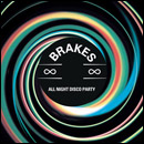 ALL NIGHT DISCO PARTY (ENHANCED)/BRAKES/ブレイクス｜ROCK / POPS / INDIE｜ディスクユニオン･オンラインショップ｜diskunion.net