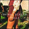 DOLLS/PRIMAL SCREAM/プライマル・スクリーム｜ROCK / POPS / INDIE｜ディスクユニオン･オンラインショップ｜diskunion.net