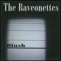 BLUSH/RAVEONETTES/レヴォネッツ｜ROCK / POPS / INDIE｜ディスクユニオン･オンラインショップ ...