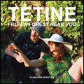 FROM A FOREST NEAR YOU/TETINE｜ROCK / POPS / INDIE｜ディスクユニオン･オンラインショップ｜diskunion.net