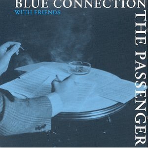 Passenger /BLUE CONNECTION/ブルー・コネクション｜JAZZ｜ディスクユニオン･オンラインショップ｜diskunion.net