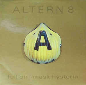 FULL ON..MASK HYSTERIA/ALTERN 8/オルタネイト｜CLUB/DANCE｜ディスクユニオン･オンラインショップ ...