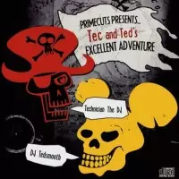 TEC&TED'S EXCELLENT ADVENTURE/DJ TECHNICIAN THE DJ & DJ TEDSMOOTH ...