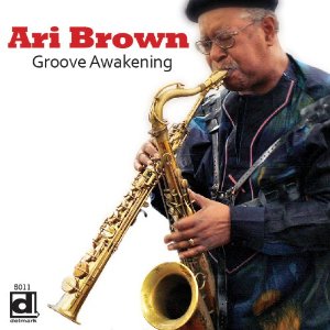 Groove Awakening/ARI BROWN/アリ・ブラウン｜JAZZ｜ディスクユニオン･オンラインショップ｜diskunion.net