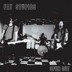 SPUN OUT/FAT STUPIDS｜PUNK｜ディスクユニオン･オンラインショップ｜diskunion.net