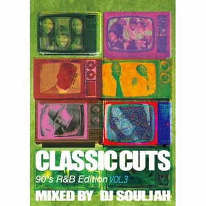 CLASSIC CUTS 90'S R&B EDITION VOL.3/DJ SOULJAH｜DU BOOKS｜ディスクユニオンの出版部門