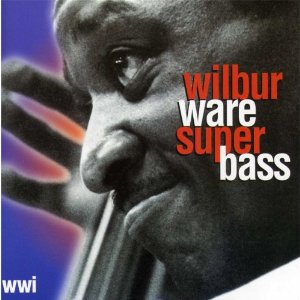 Wilbur Ware Super Bass/WILBUR WARE/ウィルバー・ウェア｜JAZZ｜ディスクユニオン･オンラインショップ ...