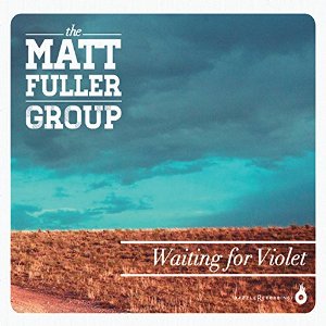 Waiting for Violet/MATT FULLER/マット・フラー｜JAZZ｜ディスクユニオン･オンラインショップ ...