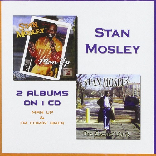MAN UP / I'M COMIN'BACK (2 IN 1)/STAN MOSLEY/スタン・モズリー｜SOUL/BLUES/GOSPEL ...