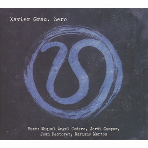 Zero/XAVIER GRAU/ハビエル・グラウ｜JAZZ｜ディスクユニオン･オンラインショップ｜diskunion.net