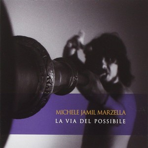 La Via Del Possibile/MICHELE JAMIL MARZELLA ｜JAZZ｜ディスクユニオン･オンラインショップ｜diskunion.net