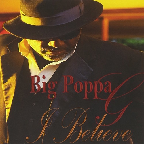 I BELIEVE/BIG POPPA G｜SOUL/BLUES/GOSPEL｜ディスクユニオン･オンラインショップ｜diskunion.net