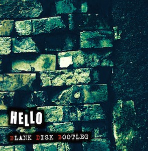 HELLO/Blank Disk Bootleg｜日本のロック｜ディスクユニオン･オンラインショップ｜diskunion.net