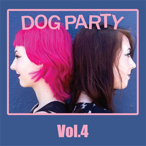 VOL 4 (LP)/DOG PARTY｜PUNK｜ディスクユニオン･オンラインショップ｜diskunion.net