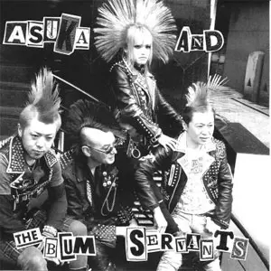 ASUKA AND THE BUM SERVANTS/ASUKA AND THE BUM SERVANTS｜PUNK｜ディスクユニオン･オンラインショップ｜diskunion.net
