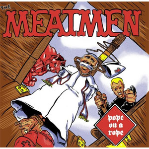 POPE ON A ROPE (COLOR LP)/MEATMEN｜PUNK｜ディスクユニオン･オンラインショップ｜diskunion.net