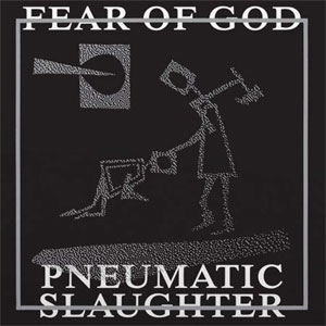 PNEUMATIC SLAUGHTER - EXTENDED VERSION (LP)/FEAR OF GOD｜PUNK｜ディスクユニオン ...