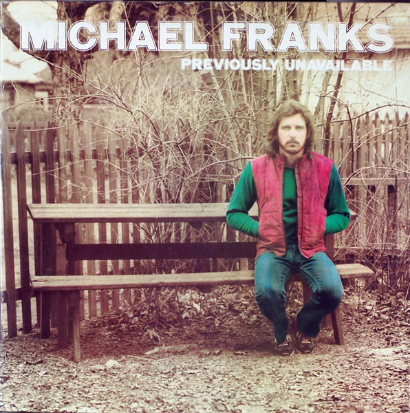 PREVIOUSLY UNAVAILABLE/MICHAEL FRANKS｜OLD ROCK｜ディスクユニオン･オンラインショップ｜diskunion.net
