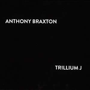 Trillium J/ANTHONY BRAXTON/アンソニー・ブラクストン｜JAZZ｜ディスクユニオン･オンラインショップ ...