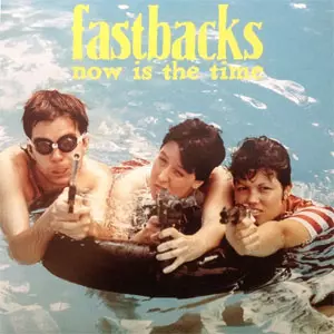 NOW IS THE TIME (2LP)/FASTBACKS/ファストバックス｜PUNK｜ディスクユニオン･オンラインショップ ...