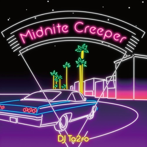 Midnite Creeper/DJ TA2RO｜HIPHOP/R&B｜ディスクユニオン･オンラインショップ｜diskunion.net
