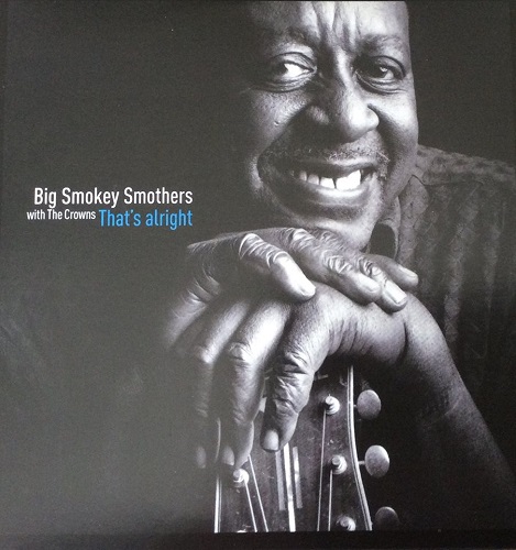 THAT'S ALRIGHT/BIG SMOKEY SMOTHERS｜SOUL/BLUES/GOSPEL｜ディスクユニオン･オンラインショップ ...