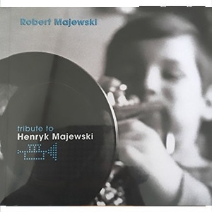 Tribute To Henryk Majewsk/ROBERT MAJEWSKI｜JAZZ｜ディスクユニオン･オンラインショップ ...
