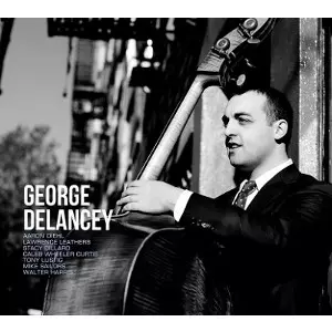 George Delancey/GEORGE DELANCY/ジョージ・デランシー/ロドニー・ウィテカーに学んだベーシスト/作曲家のデビュー盤 ...