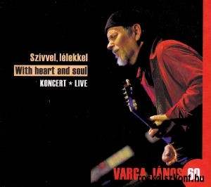 WITH HEART AND SOUL: LIVE/JANOS VARGA PROJECT｜PROGRESSIVE ROCK｜ディスクユニオン ...