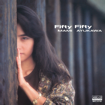 Fifty Fifty[MEG-CD]/MAMI AYUKAWA/鮎川麻弥｜昭和歌謡｜ディスクユニオン･オンラインショップ｜diskunion.net
