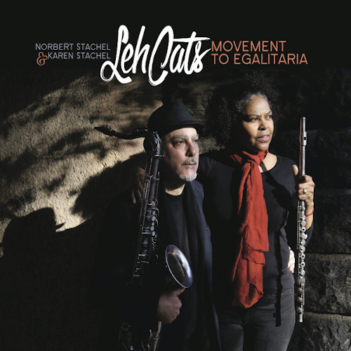 Movement To Egalitaria/LEHCATS(NORBERT STACHEL & KAREN STACHEL)｜JAZZ ...