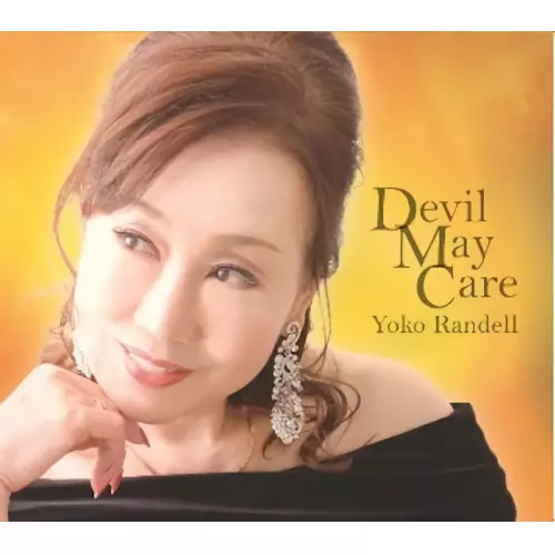 Devil May Care / デビル・メイ・ケア/YOKO RANDELL/ランデル洋子/解放感にあふれる、成熟した女性ジャズ・ヴォーカリストの魅力が満載｜JAZZ｜ディスクユニオン ...