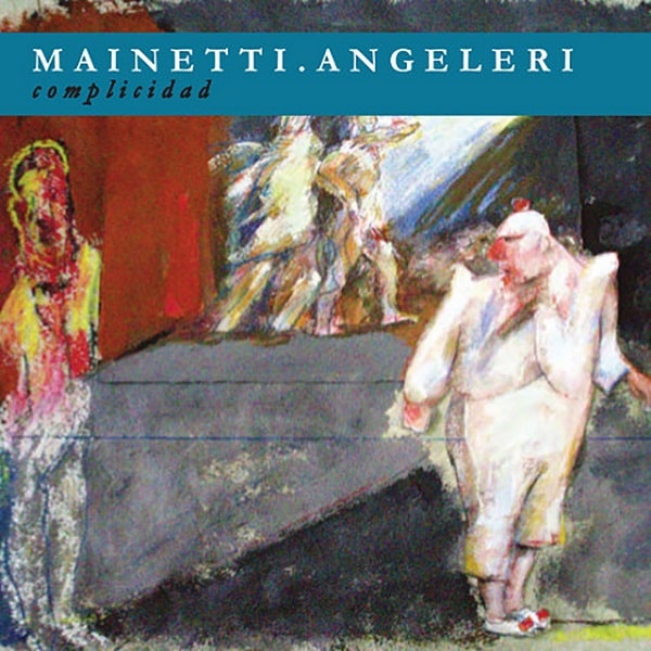 COMPLICIDAD/PABLO MAINETTI & CESAR ANGELERI/パブロ・マイネッティ & セサール・アンヘレーリ ...