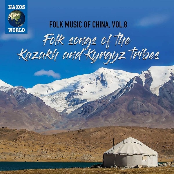 FOLK SONGS OF THE KAZAKH AND KYRGYZ TRIBES - FOLK MUSIC OF CHINA, VOL ...