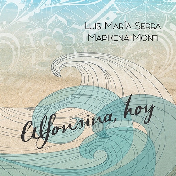 ALFONSINA, HOY/LUIS MARIA SERRA & MARIKENA MONTI/ルイス・マリア・セーラ & マリケナ ...