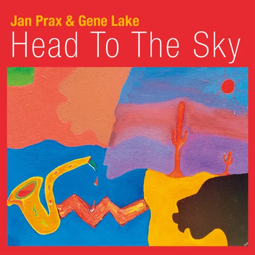 Head To The Sky/JAN PRAX & GENE LAKE｜JAZZ｜ディスクユニオン･オンラインショップ｜diskunion.net