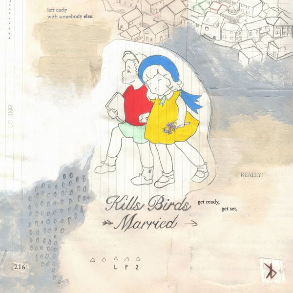 MARRIED (CD)/KILLS BIRDS/キルズ・バーズ/[輸入盤CD] デイヴ・グロール、キム・ゴードン絶賛のL.A.オルタナ ...