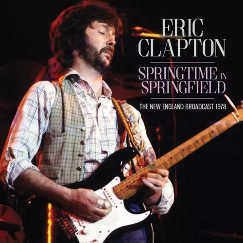 SPRINGTIME IN SPRINGFIELD (CD)/ERIC CLAPTON/エリック・クラプトン/1978年「スローハンド」リリース後のツアーより一夜を収録した音源がCDリリース ...