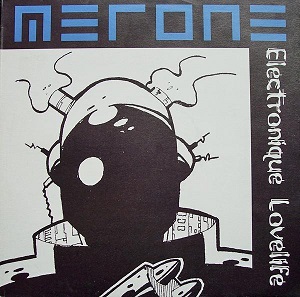 ELECTRONIQUE LOVELIFE/MERONE/98年エレクトロ｜CLUB/DANCE｜ディスクユニオン･オンラインショップ ...