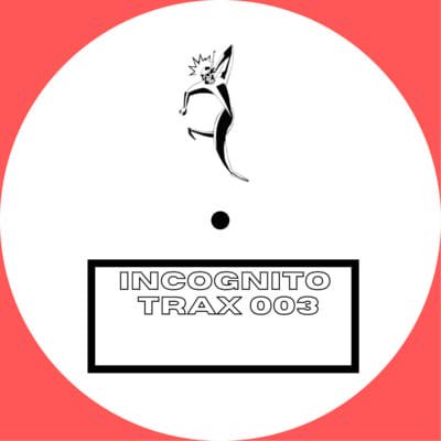 INCOGNITO TRAX 003/V.A. (INCOGNITO TRAX)｜CLUB/DANCE｜ディスクユニオン･オンラインショップ｜diskunion.net