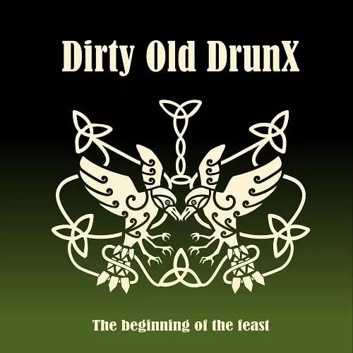 The Beginning of the feast/Dirty Old DrunX/酔いどれアイリッシュパンク楽団"Dirty Old ...