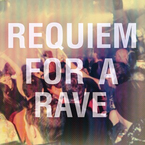 REQUIEM FOR A RAVE/POSTHUMAN｜CLUB/DANCE｜ディスクユニオン･オンラインショップ｜diskunion.net