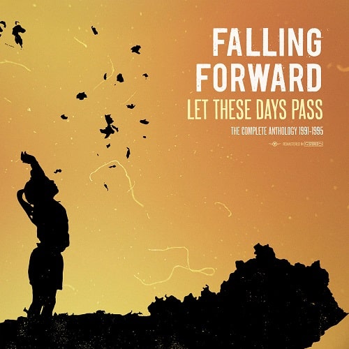 LET THESE DAYS PASS: THE COMPLETE ANTHOLOGY 1991-1995/FALLING FORWARD ...