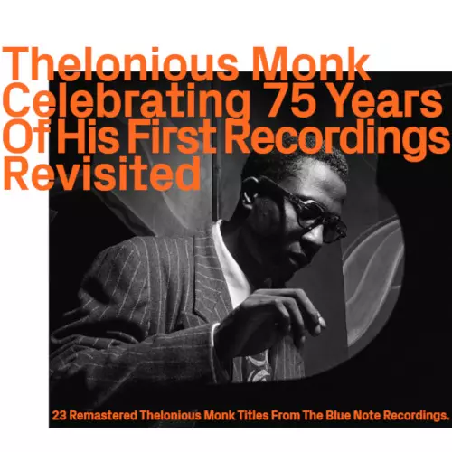 Thelonious Monk Celebrating 75 Years Of His First Recordings Revisited ...