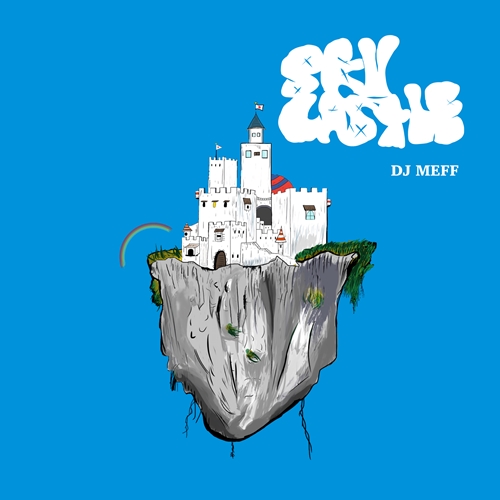 SKY CASTLE /DJ MEFF｜HIPHOP/R&B｜ディスクユニオン･オンラインショップ｜diskunion.net