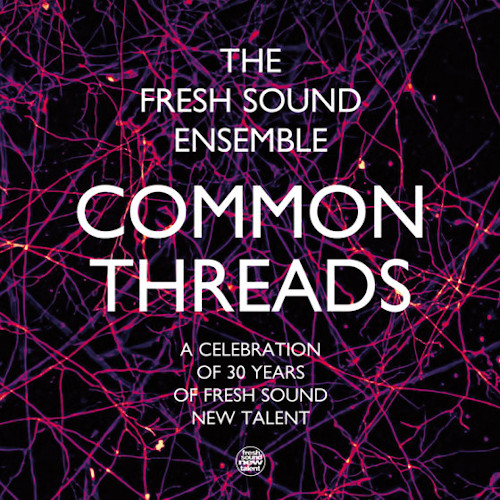Common Threads/FRESH SOUND ENSEMBLE｜JAZZ｜ディスクユニオン･オンラインショップ｜diskunion.net
