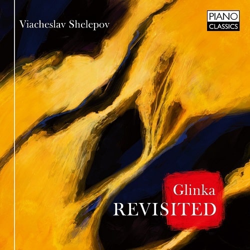 GLINKA: REVISITED/VIACHESLAV SHELEPOV/ヴィアチェスラフ・シェレポフ｜CLASSIC｜ディスクユニオン ...